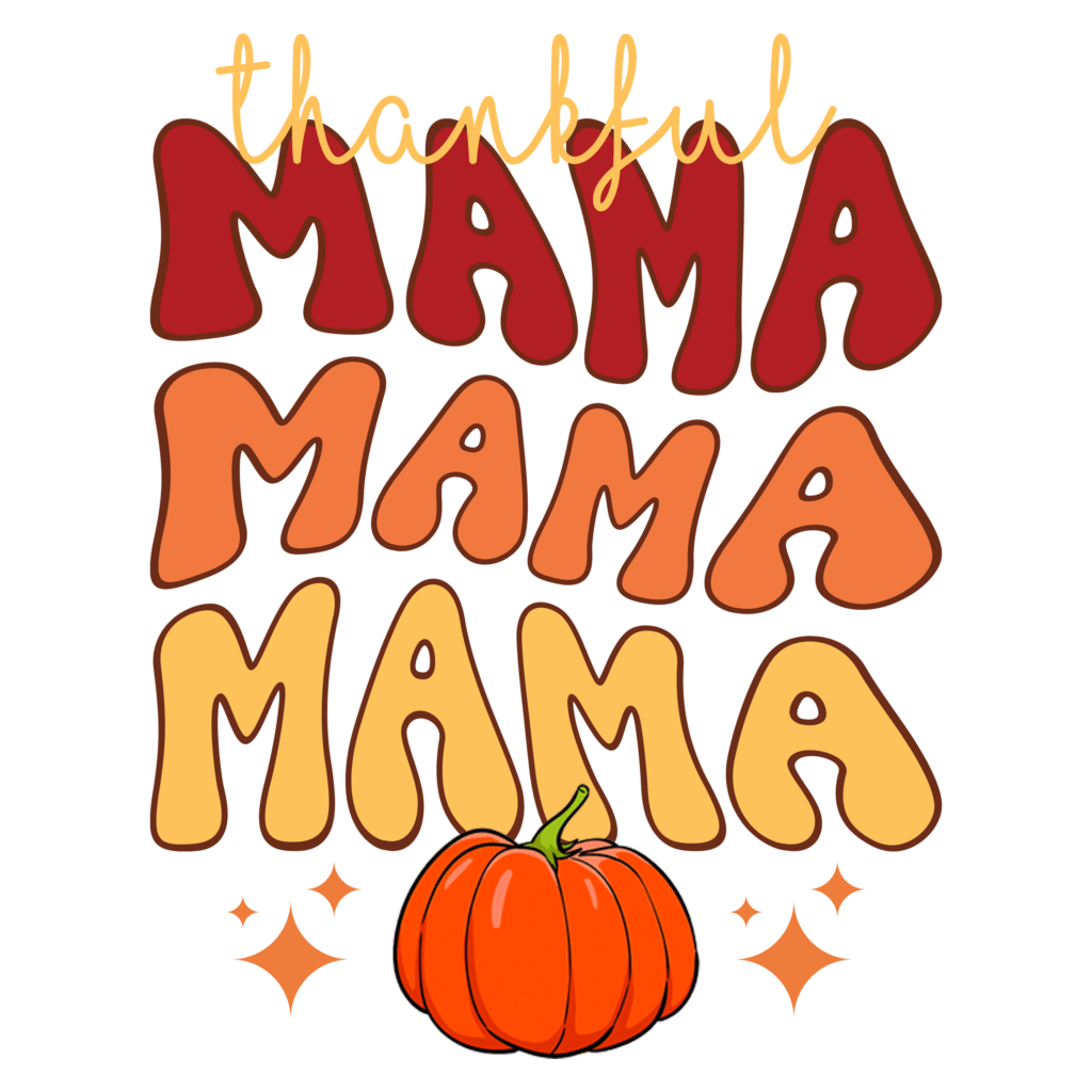 Thankful Mama - Topp Transfers